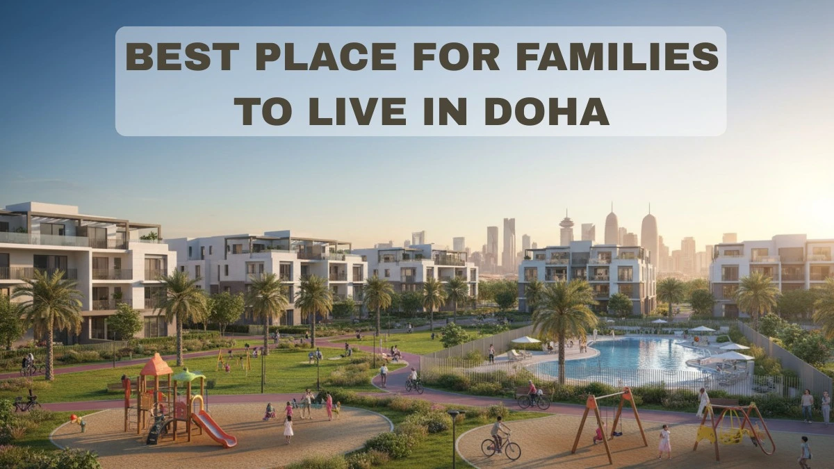 Best Place for Families to Live in Doha - Top Areas Compared | Saakin.qa
